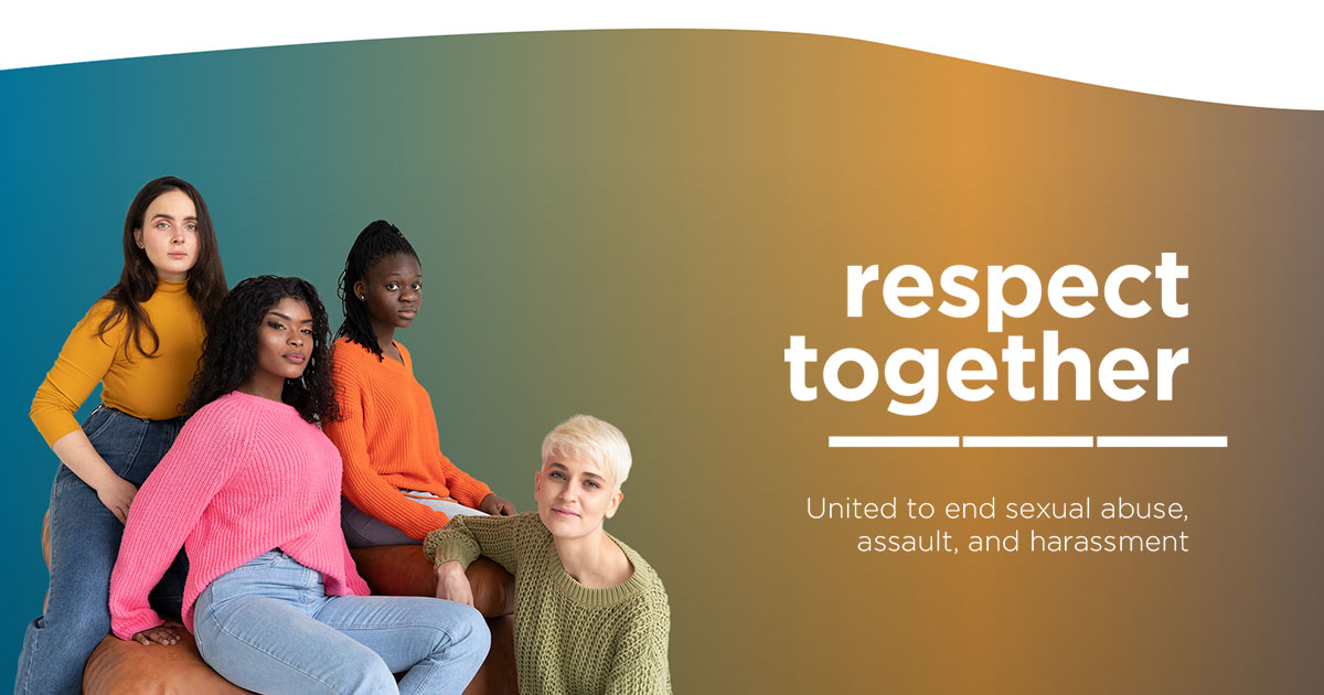 Respect Together — United to end sexual abuse, assault, and harassment